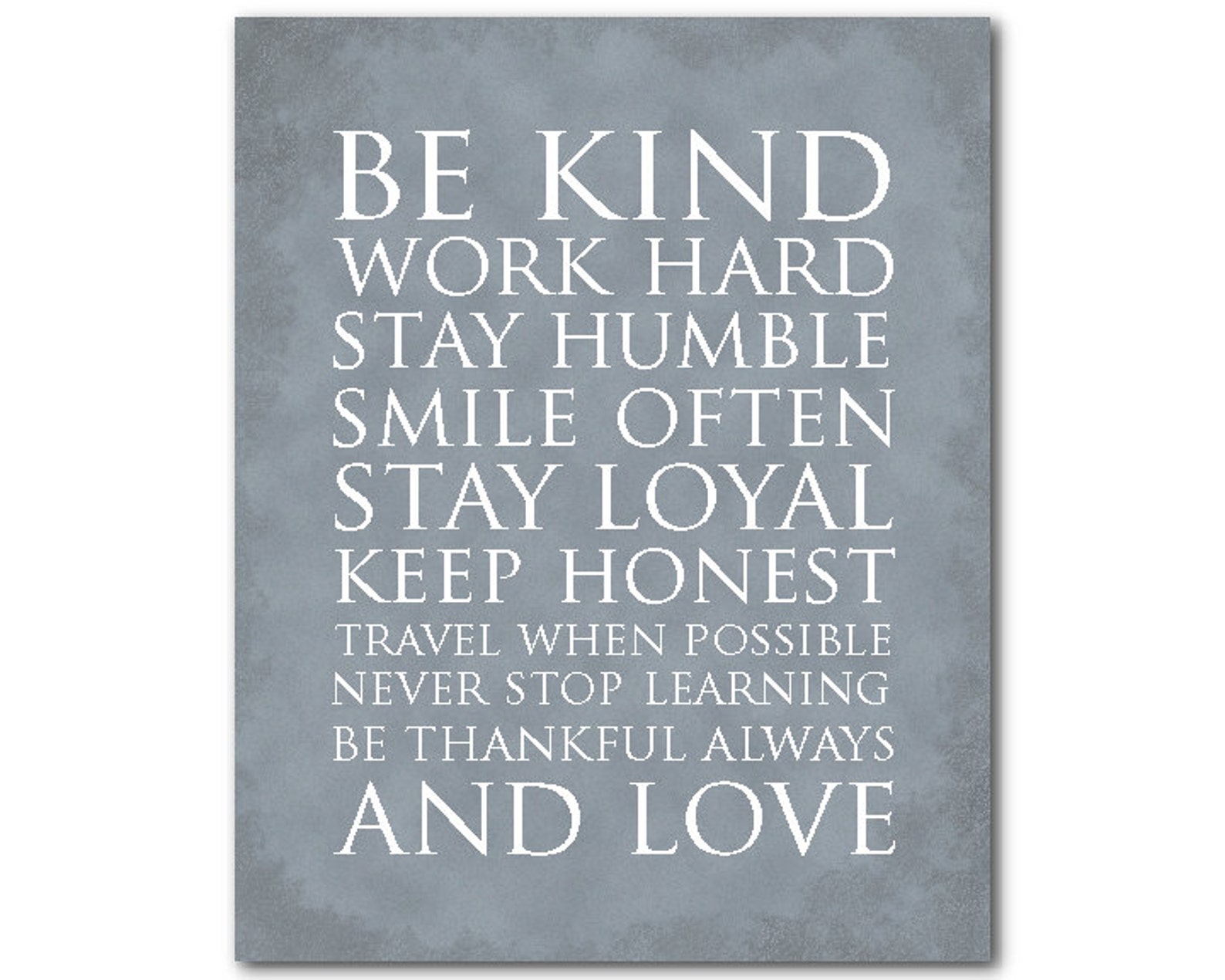 Be Kind Work Hard Stay Humble Smile Often Stay Loyal Keep - Etsy