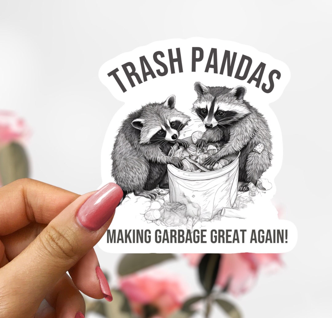 Trash Pandas Raccoon Sticker, Making Garbage Great Sticker Decal - Etsy