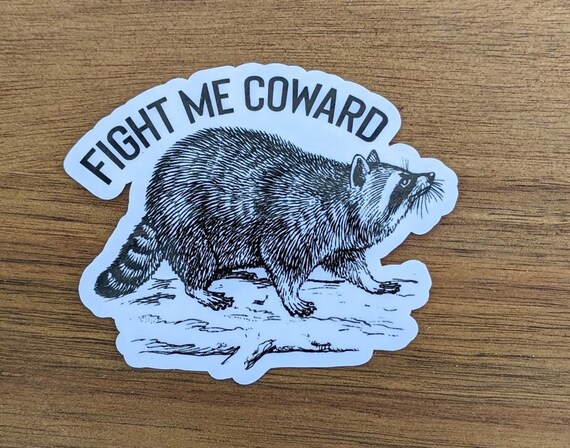 Fight Me Coward Sticker Raccoon Decal - Etsy