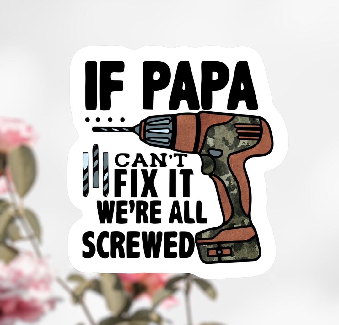 If Papa Can’t Fix Sticker, Tool Sticker, Fix It Sticker - Etsy