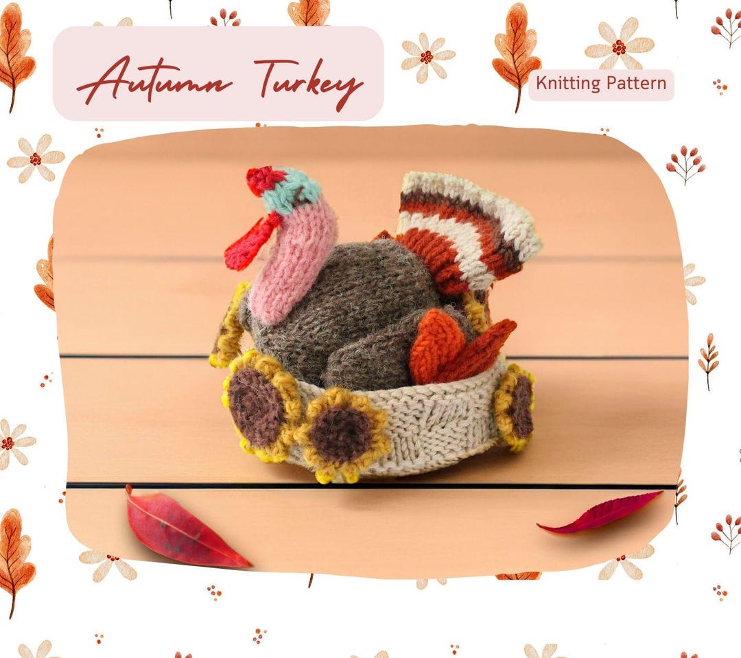 Autumn Turkey, Knitted Turkey in Bascket, Knitting Pattern PDF - Etsy