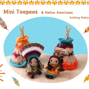 Mini Teepee (tipi) Tents and Native American Dolls Knitting Pattern PDF ...