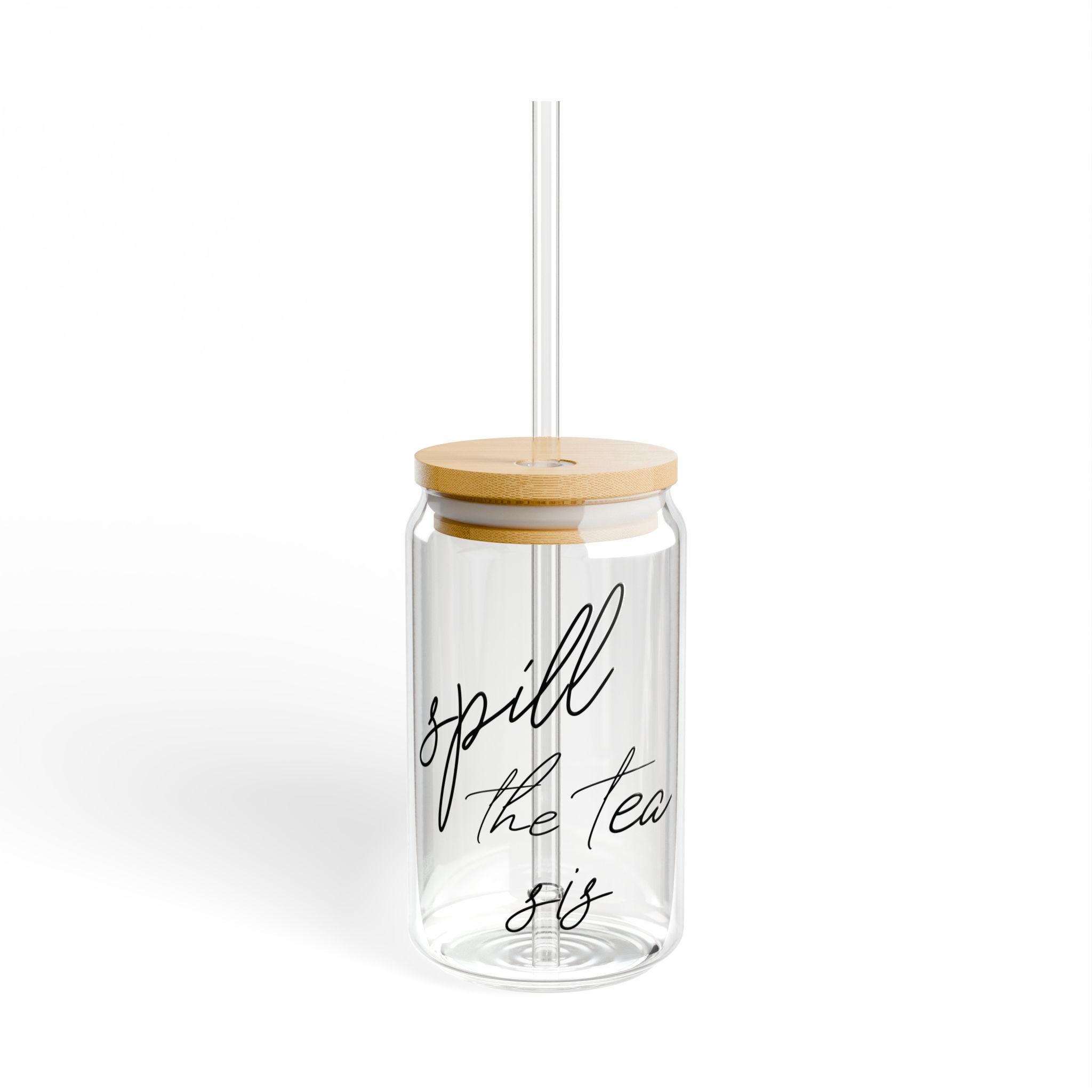 Spill the Tea Sis Sipper Glass, 16oz, Tumbler. Drinkware, Gifting ...