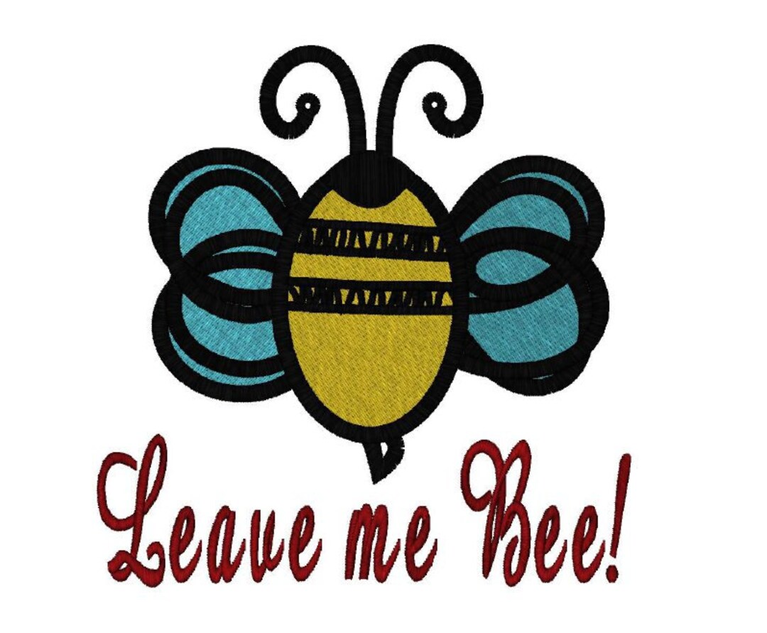 Leave Me Bee With Bumblebee, Perfect Infant Design, Machine Embroidery ...