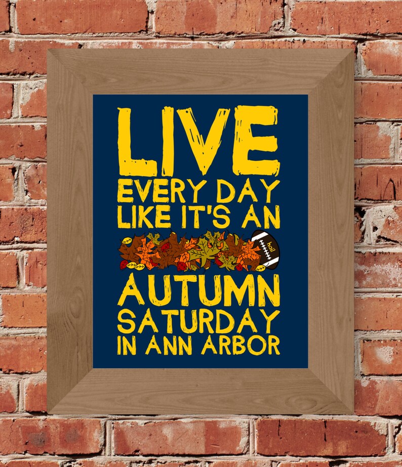 Live Every Day Like It's an Autumn Saturday in Ann Arbor - Etsy