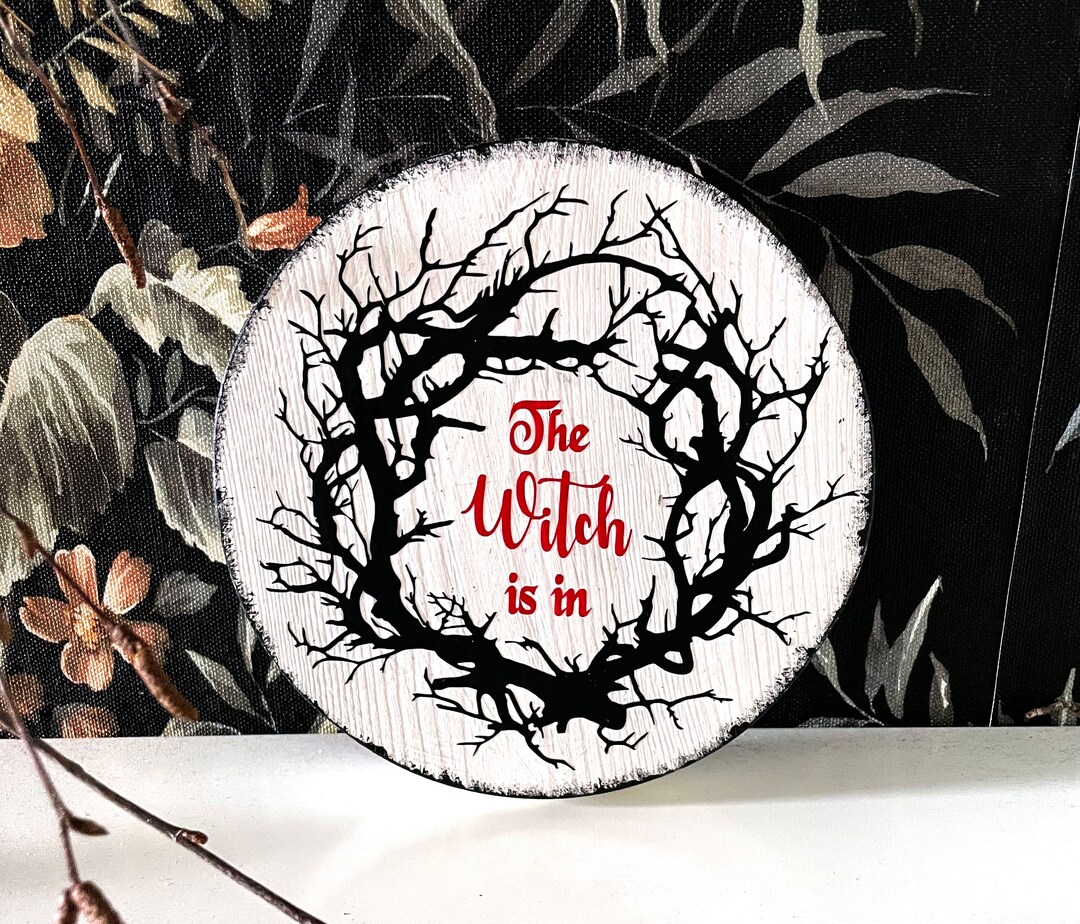 Wooden Sign Round the Witch is in Gothic Farmhouse Halloween - Etsy