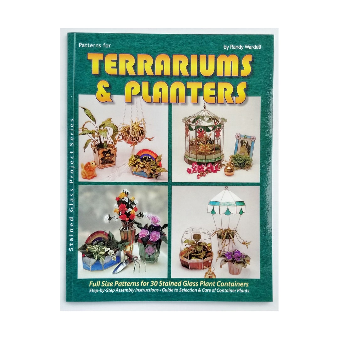 Terrariums & Planters Stained Glass Book. Design Ideas, 30 Projects, 68 ...