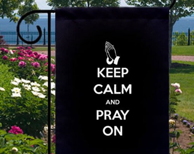 Keep Calm Pray on New Small Garden Yard Flag, Inspiration, Faith - Etsy