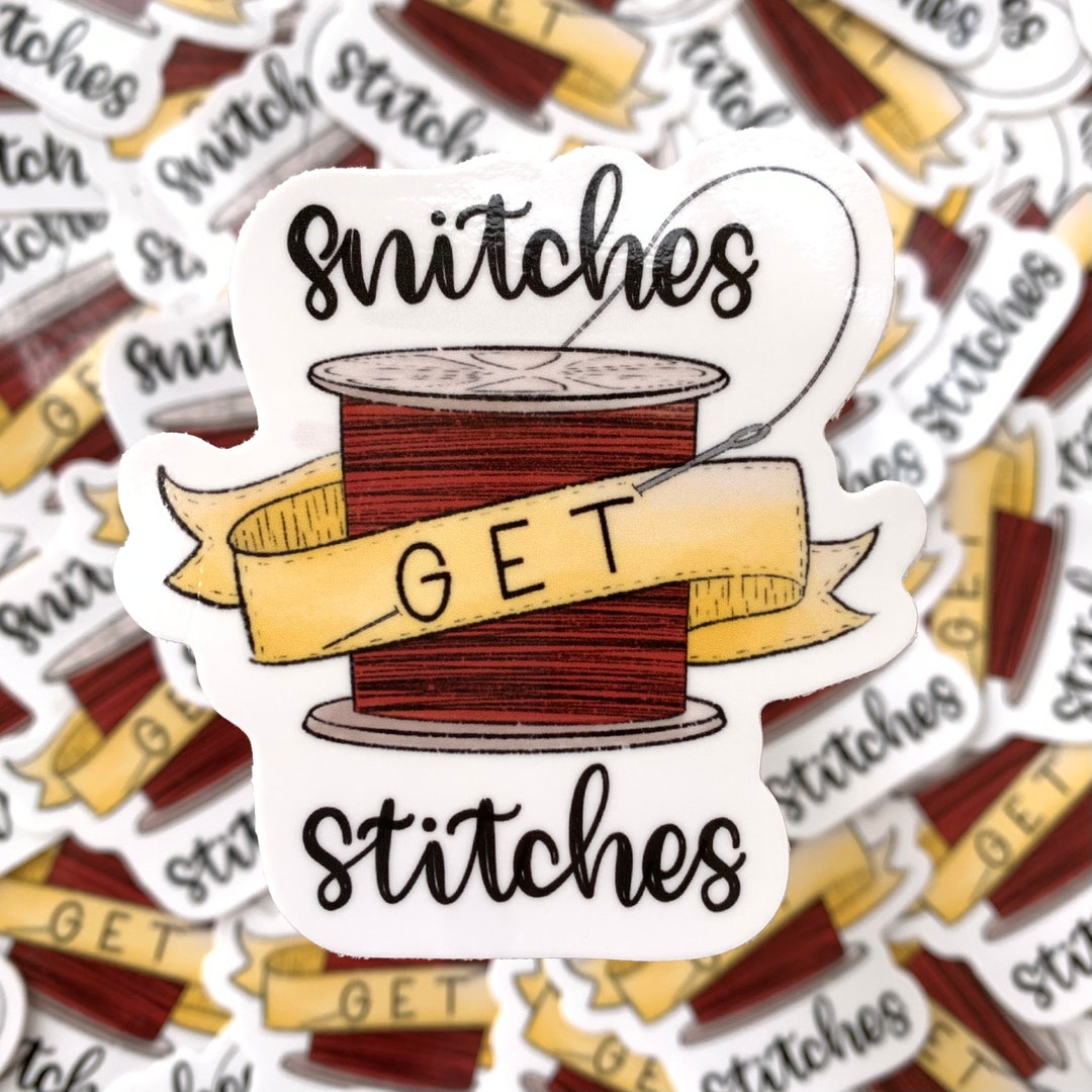 Snitches Get Stitches Sticker | Maker Mafia | Vinyl Stickers | Laptop ...