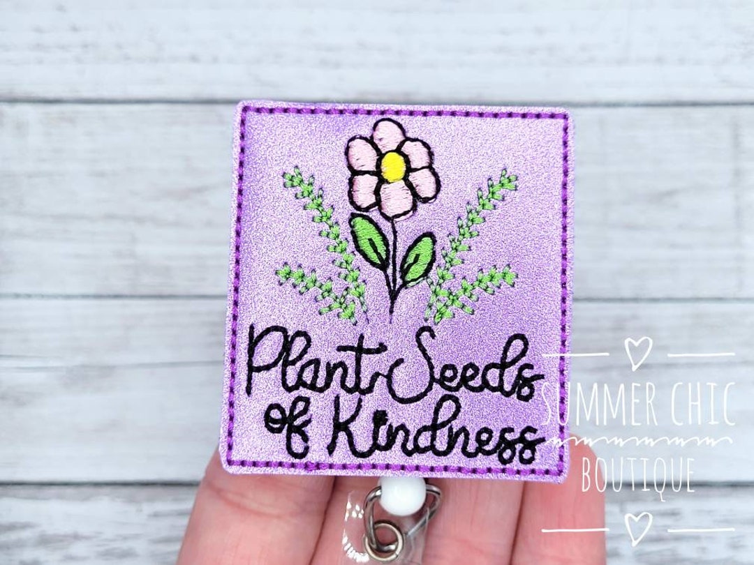 Plant Seeds of Kindness Badge Reel, Nurses Badge Reel, Badge Reel ...