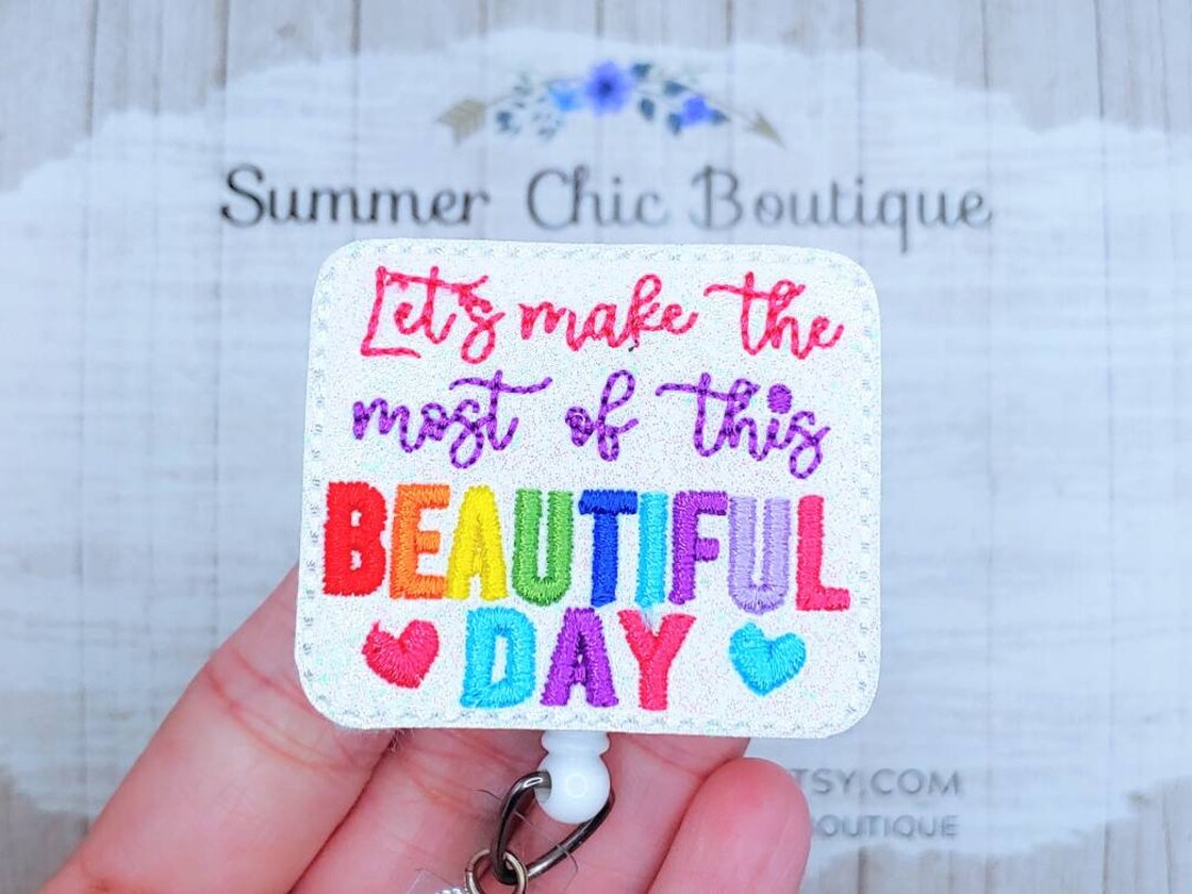 Lets Make the Most of This Beautiful Day Glitter Badge Reel - Etsy