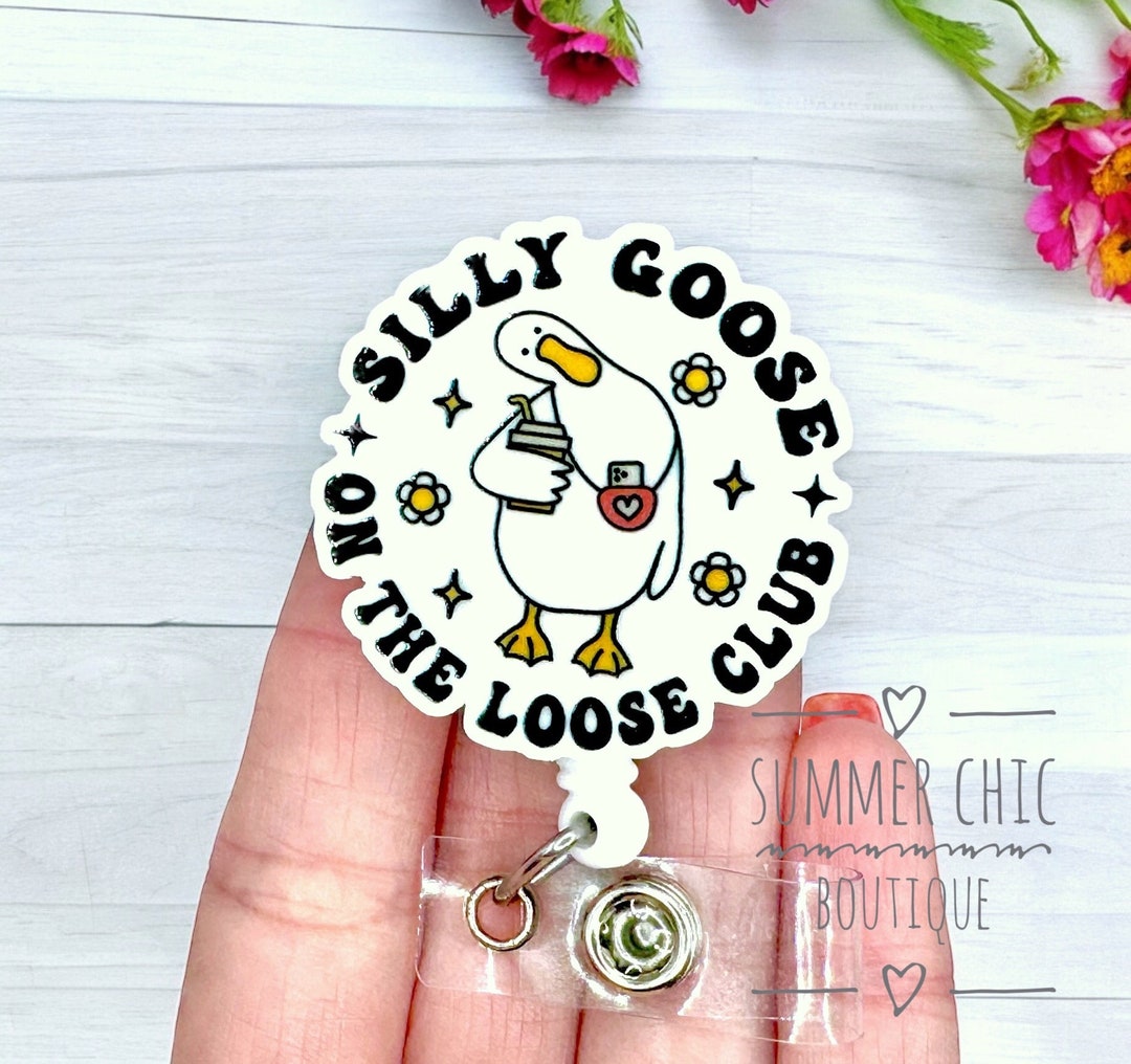 Silly Goose on the Loose Club Badge Reel, Goose Badge Reel, Funny Badge ...
