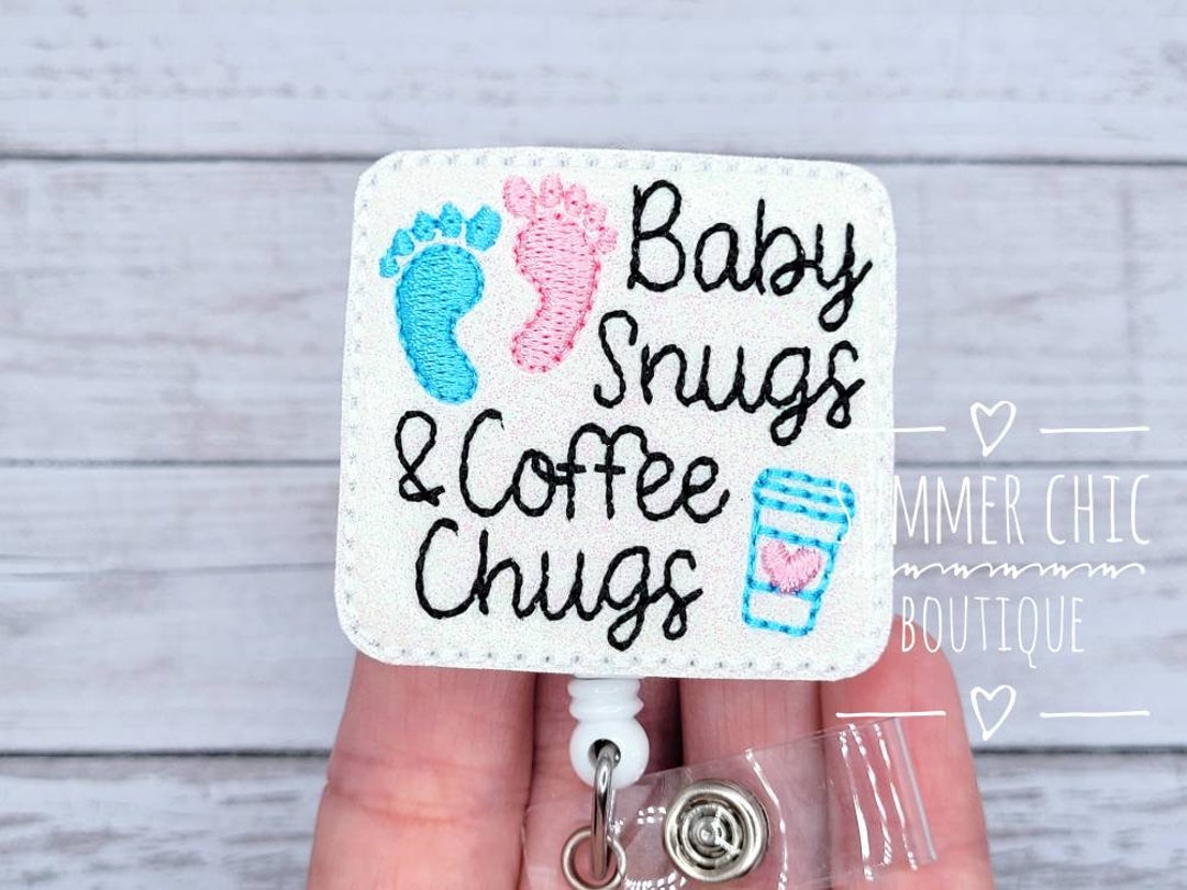 Baby Snugs and Coffee Chugs Labor and Delivery Badge Reel, Baby Bottle ...