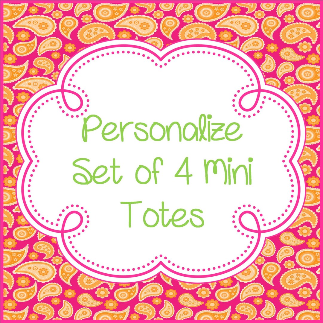 Personalize a Set of 4 Mini Totes (purchase in Addition to Mini Tote ...
