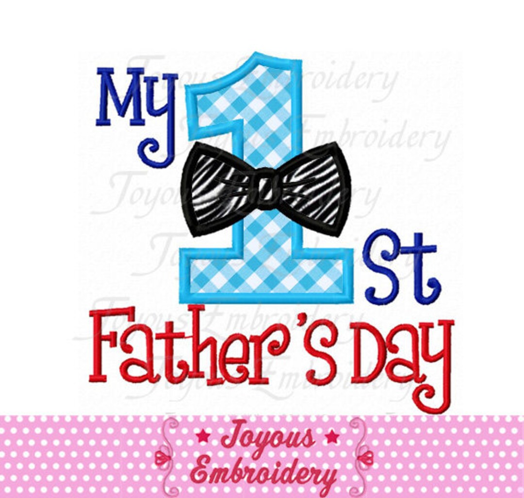 Instant Download My 1st/first Father's Day Applique Machine Embroidery ...