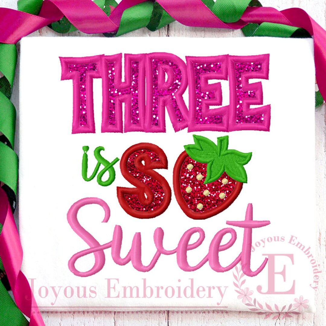 Three is so Sweet Machine Embroidery File,birthday Strawberry ...