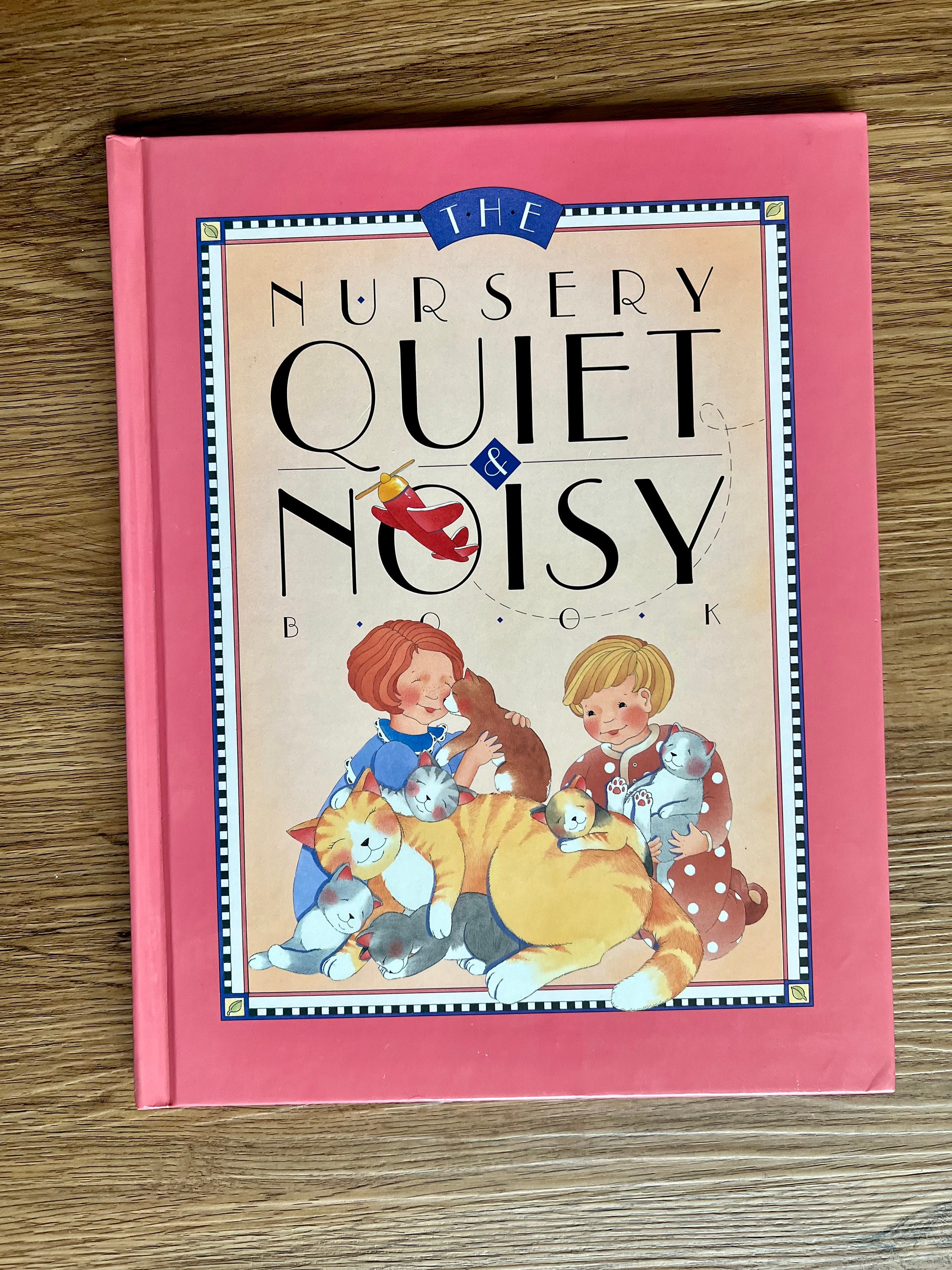 1995 the Nursery Quiet & Noisy Book by Sharlotte Rich, Illustrated by ...