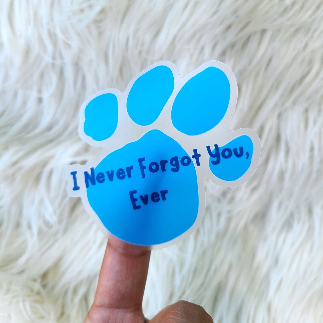 Blue Paw Print, I Never Forgot You, Steve, Millennial, Clue, Blues ...