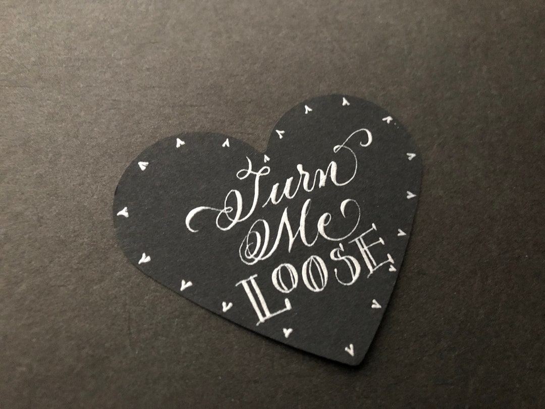 Calligraphy turn Me Loose on Heart-shaped Card - Etsy