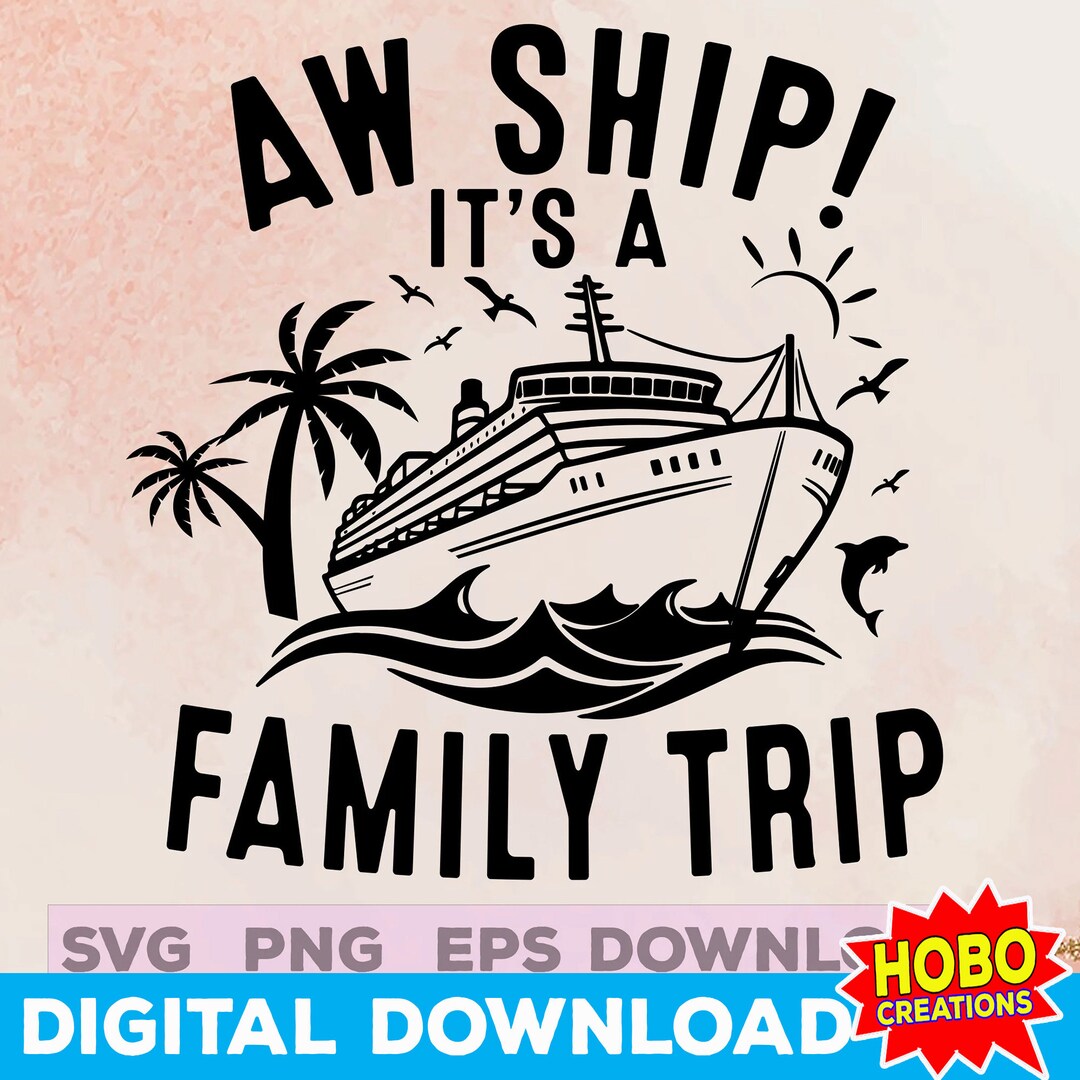 Aw Ship It's A Family Trip Svg, Family Cruise Shirt Svg, Oh Ship ...