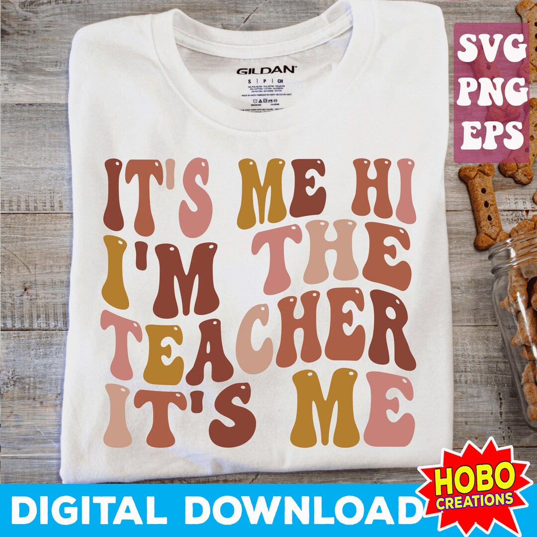 It's Me, Hi, I'm the Teacher It's Me Svg, Im the Teacher Retro, Teacher ...