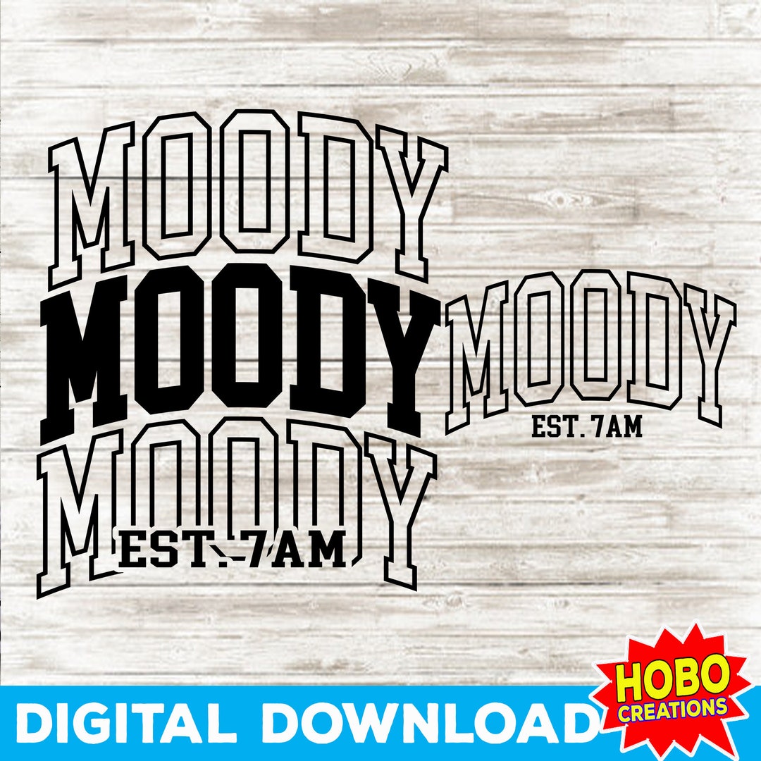 Moody Est 7AM Svg Png, Adult Humor Svg Png, Funny Adult Shirt, Mothers ...