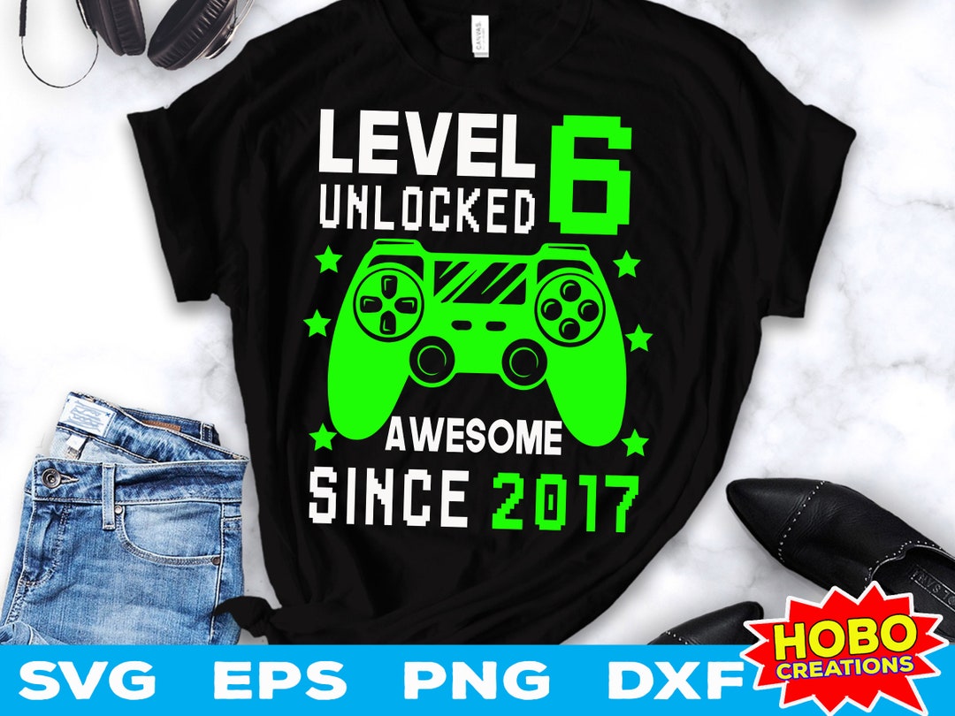 Level 6 Unlocked SVG 6th Birthday Boy Gamer 6 Years Old Svg - Etsy