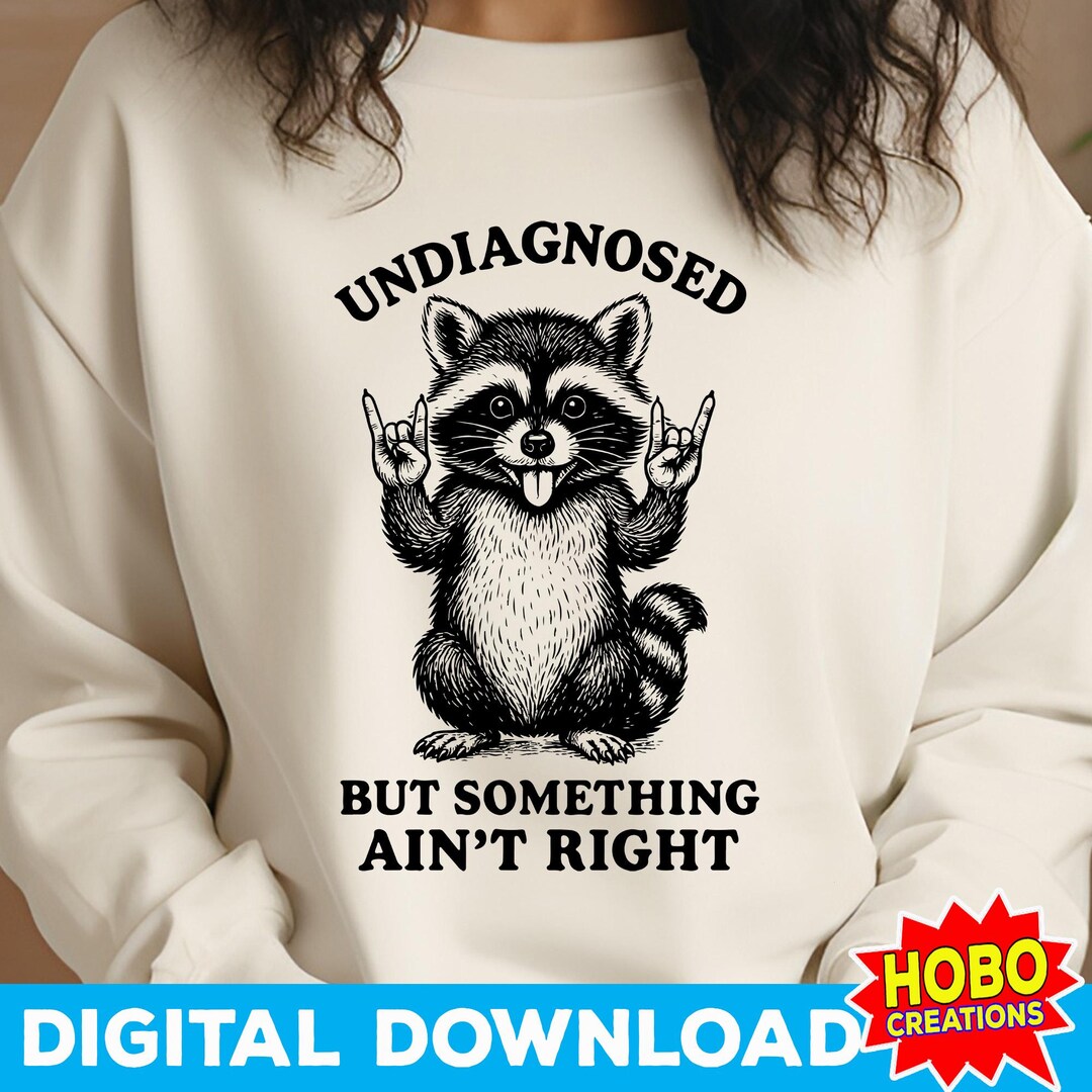 Undiagnosed but Something Ain’t Right PNG – Funny Raccoon Rock Design ...