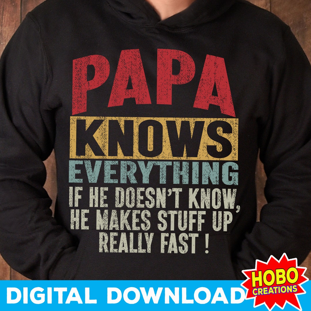 Papa Knows Everything Png, Retro Dad Png, Vintage Dad Png, He Makes ...