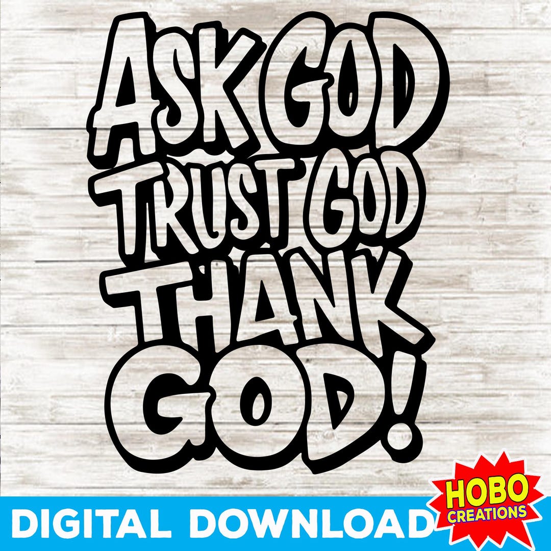 Ask God Tell God Thank God Svg Trust God Svg PNG Church Religious ...