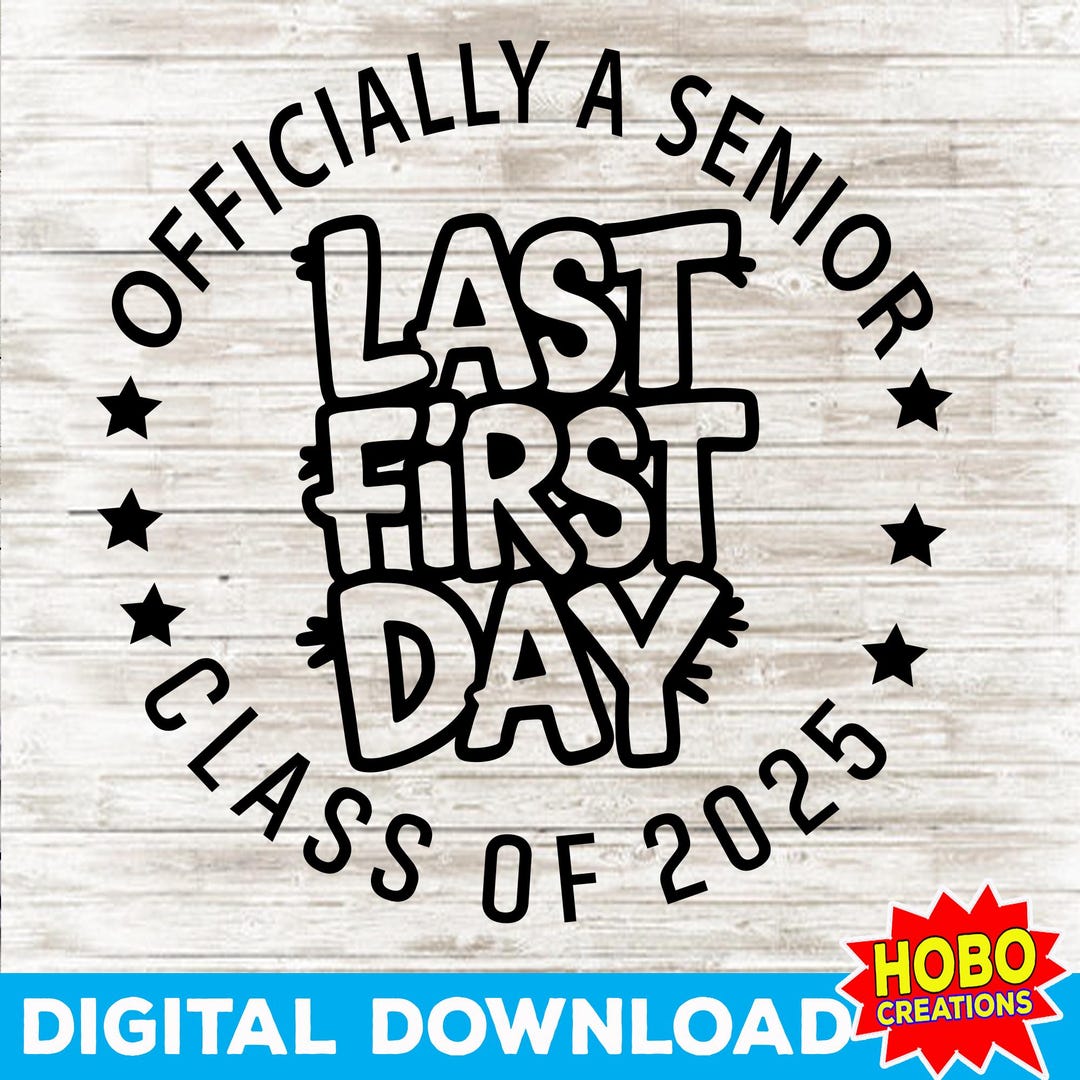 Last First Day Senior 2025 SVG, Class of 2025 Svg, Officially a Senior ...