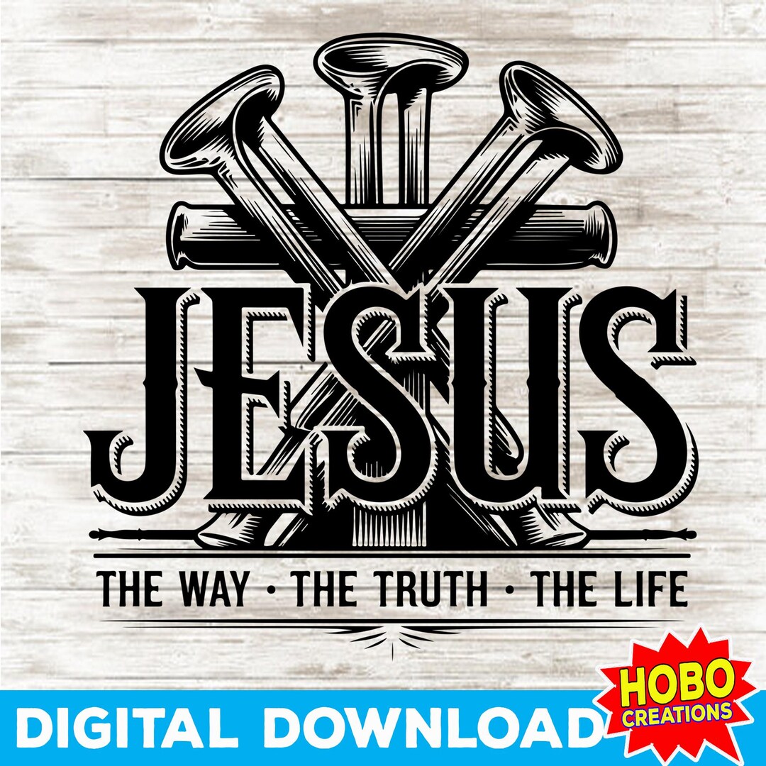 Jesus the Way the Truth the Life SVG PNG, Christian Bible Verse Design ...