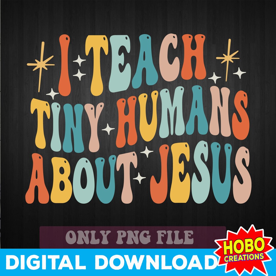 I Teach Tiny Humans All About Jesus SVG PNG, Christian Svg for Teacher ...