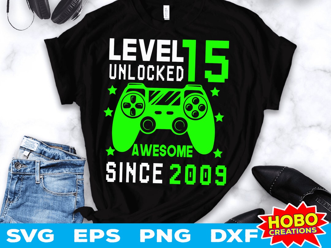 Level 15 Unlocked SVG, 15th Birthday Boy Gamer, 15 Years Old Svg, Video ...