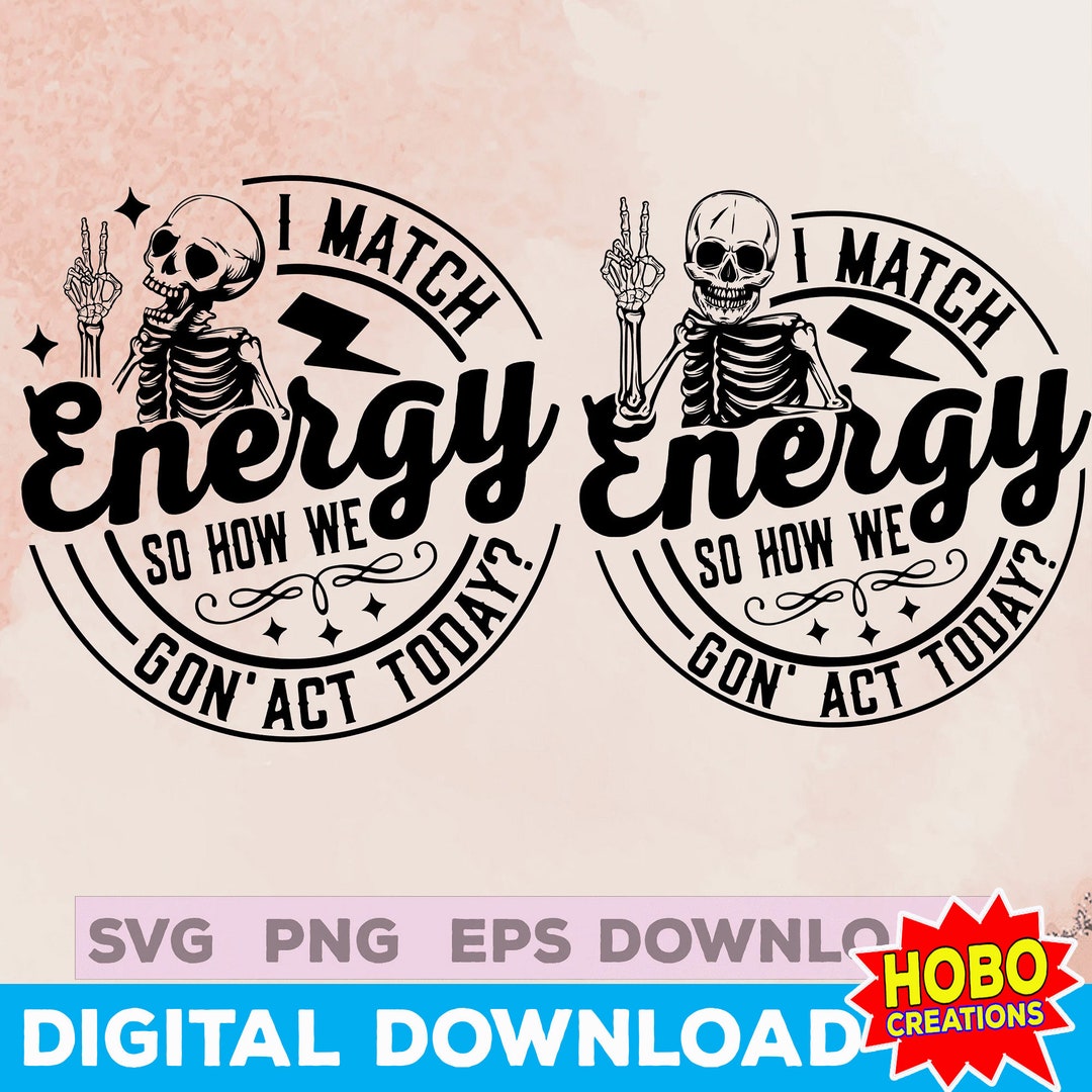 I Match Energy SVG, Sarcasm Svg, Sassy Svg, Funny Skull Label Svg ...