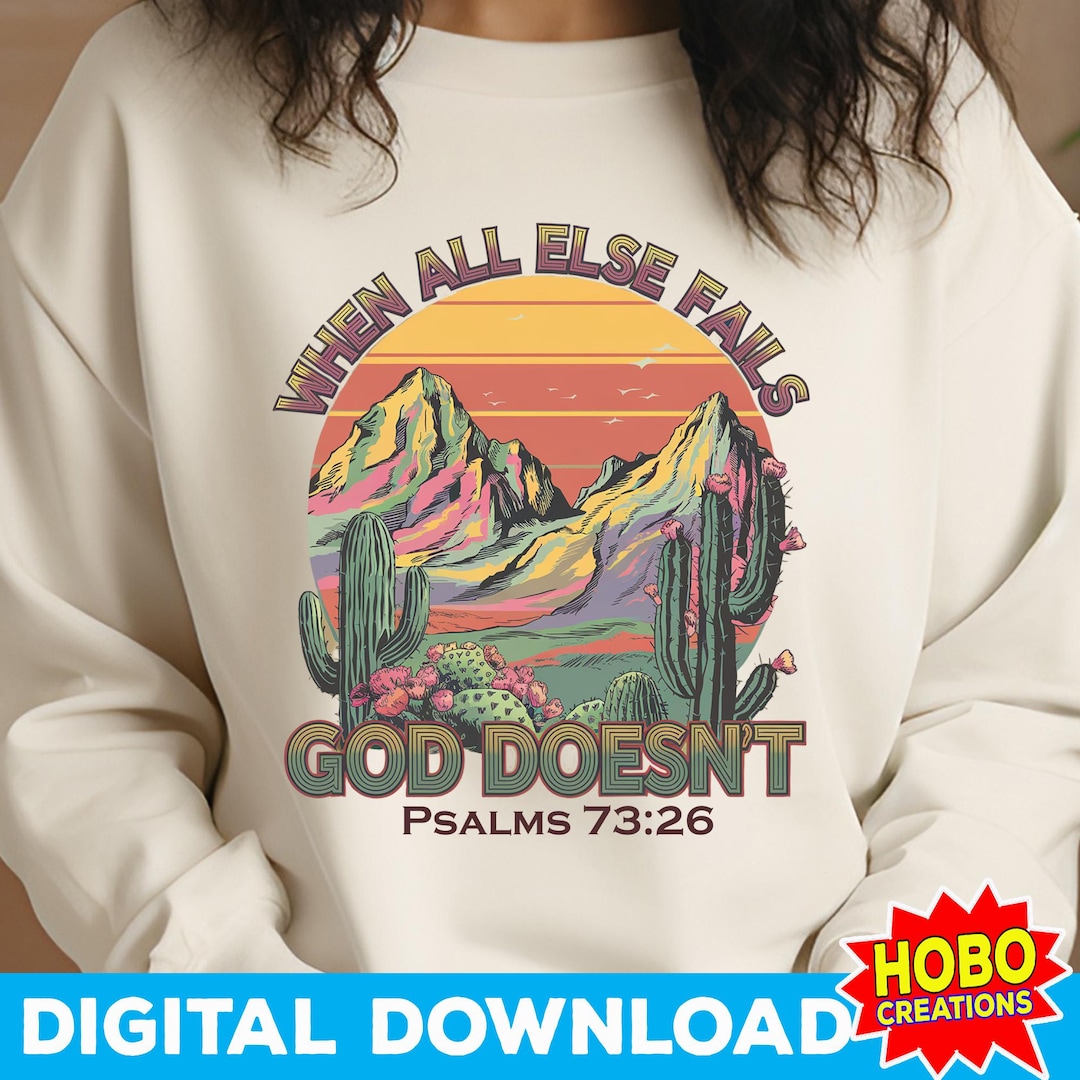 When All Else Fails God Doesn’t PNG, Christian Western Digital Download ...