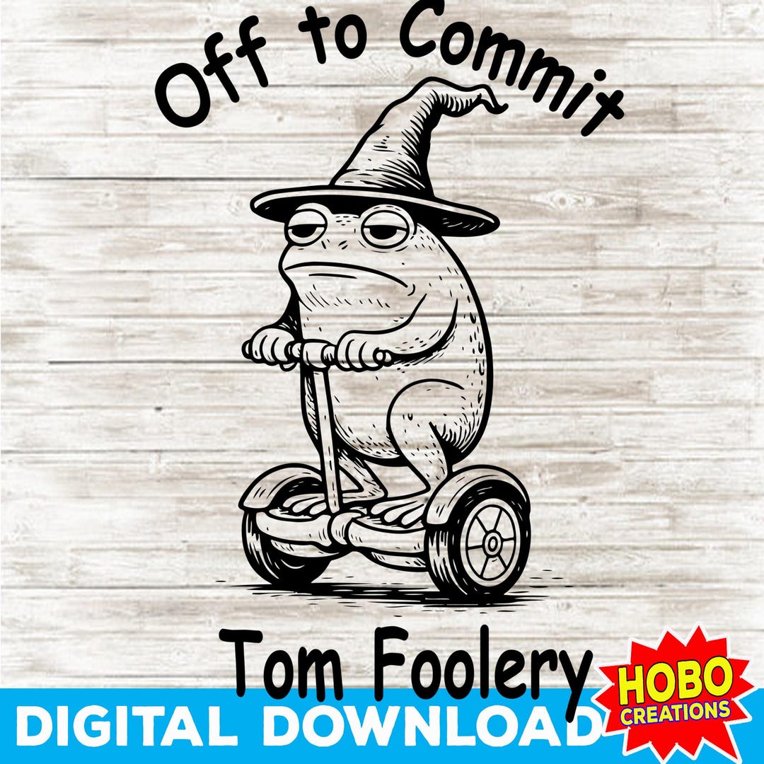 Whimsical Frog Wizard PNG, Funny off to Commit Tom Foolery Meme Clipart ...