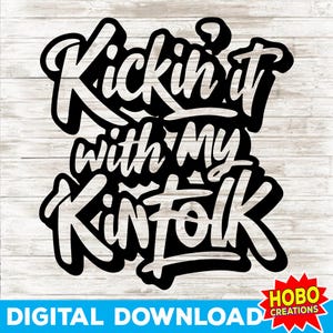 Family Reunion Svg, Kickin It With My Kinfolk Svg, Reunion Svg, Family ...