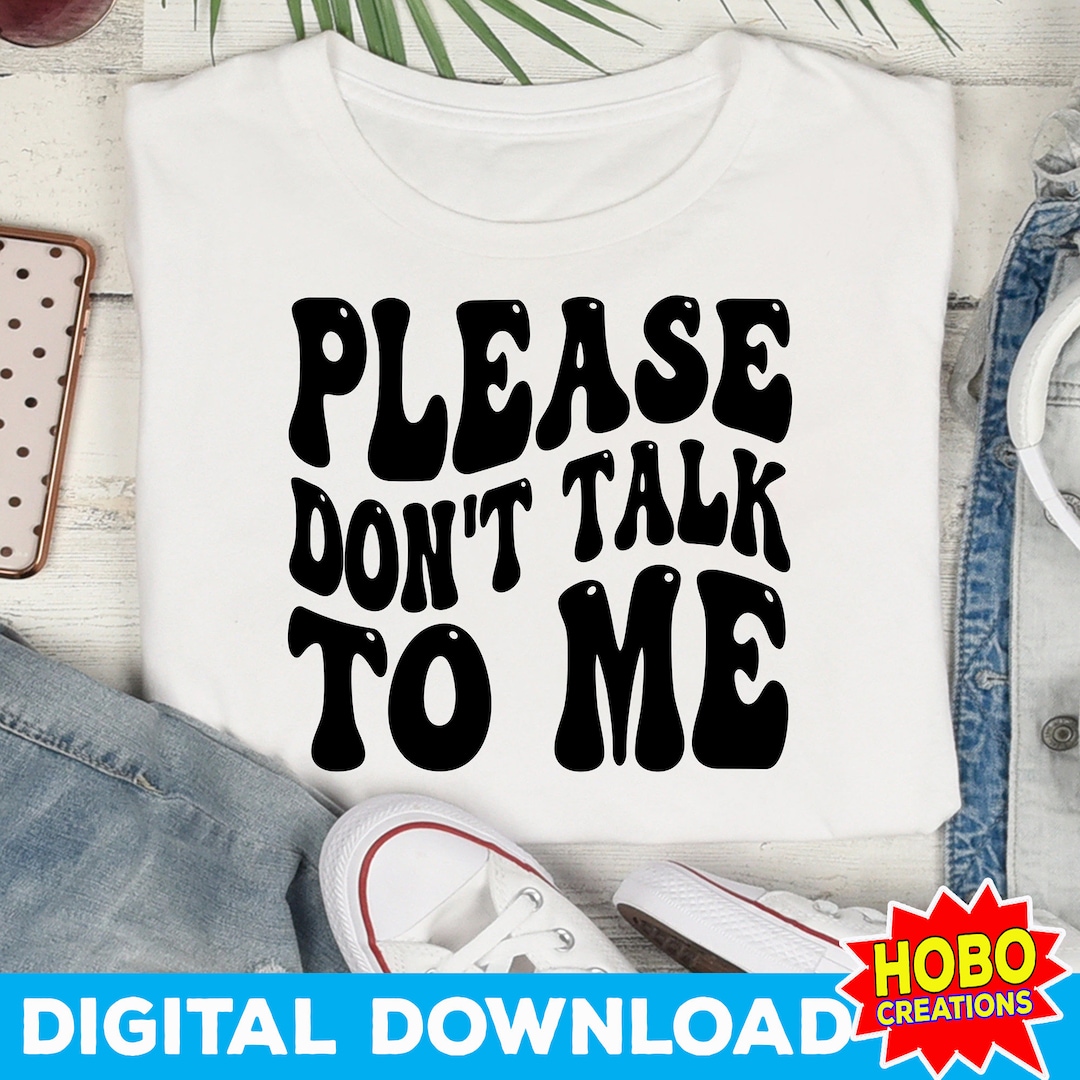 Moody SVG, Please Dont Talk to Me Svg, Girl Shirt Svg, Funny Teen Svg ...