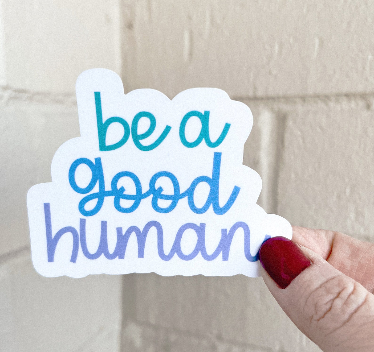 Be a Good Human Sticker Die-cut Sticker Stickers for Water - Etsy