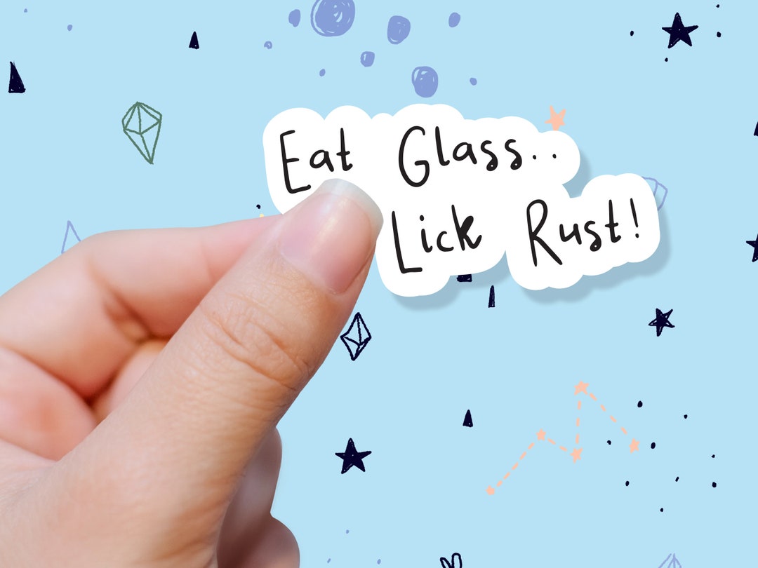 Eat Glass Lick Rust Sticker - David Rose - Alexis Rose - Weatherproof ...