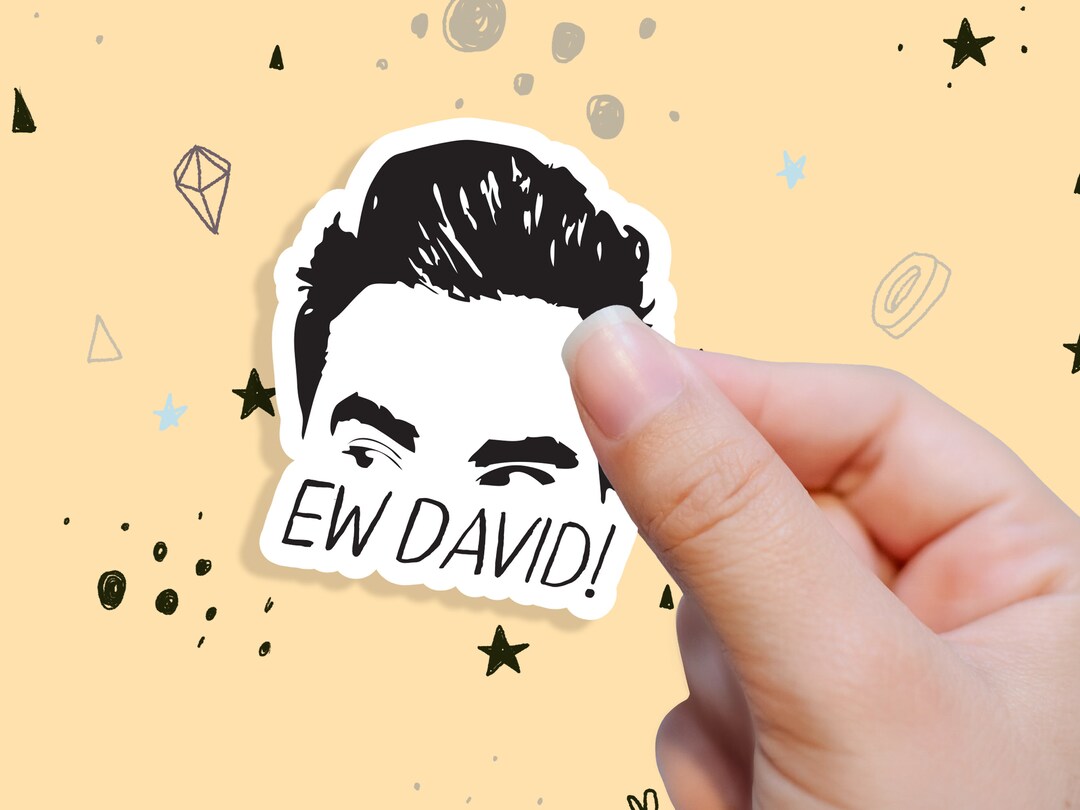 Ew David Sticker: Weatherproof Vinyl Decal - Funny TV Quote - Etsy