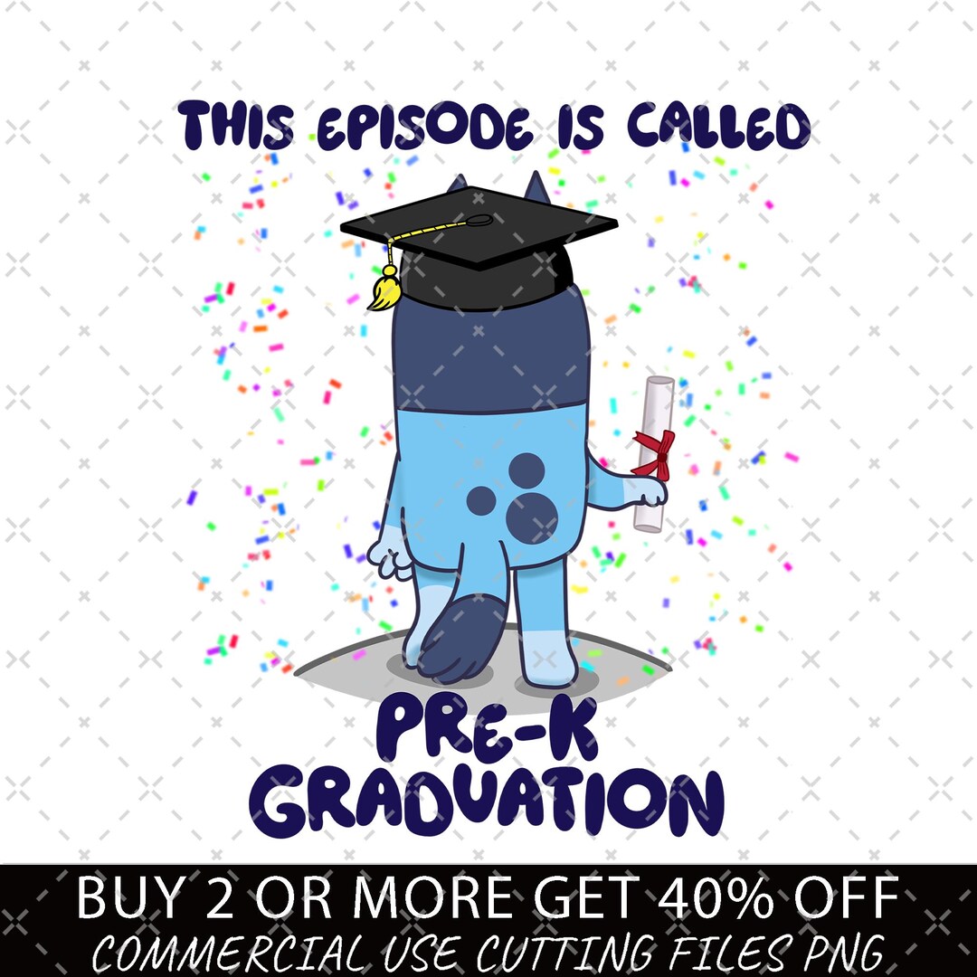 This Episode is Called Pre-k Graduation PNG, Bluey Family Png, Decal ...