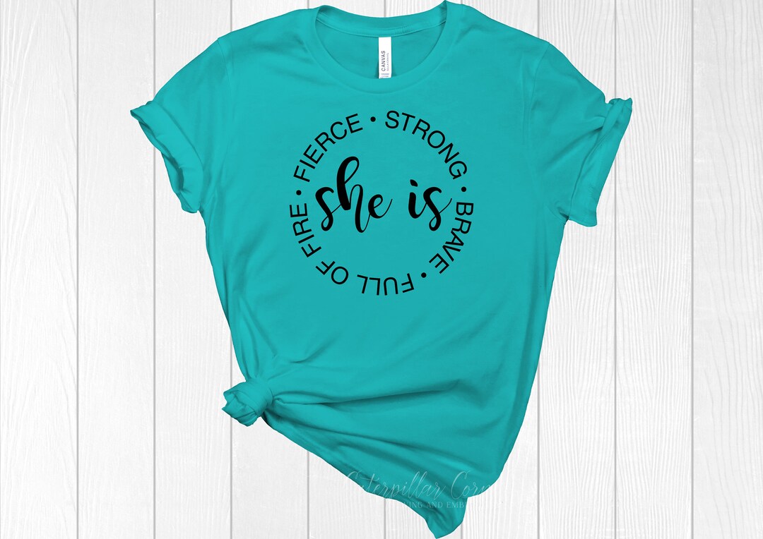 She is Strong Shirt - She is Brave Shirt - She is Fierce Shirt - She is ...
