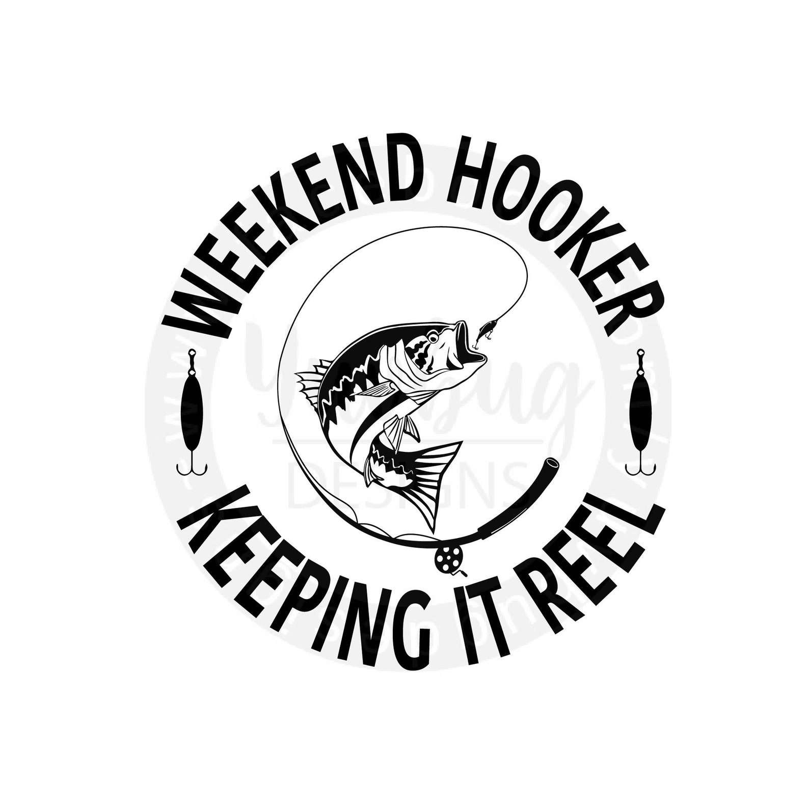 Weekend Hooker, Keeping It Reel Bass Fishing SVG, PNG, JPG, Pdfdigital ...