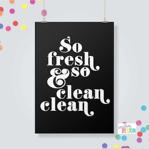 So Fresh and so Clean Poster, INSTANT DOWNLOAD - Etsy
