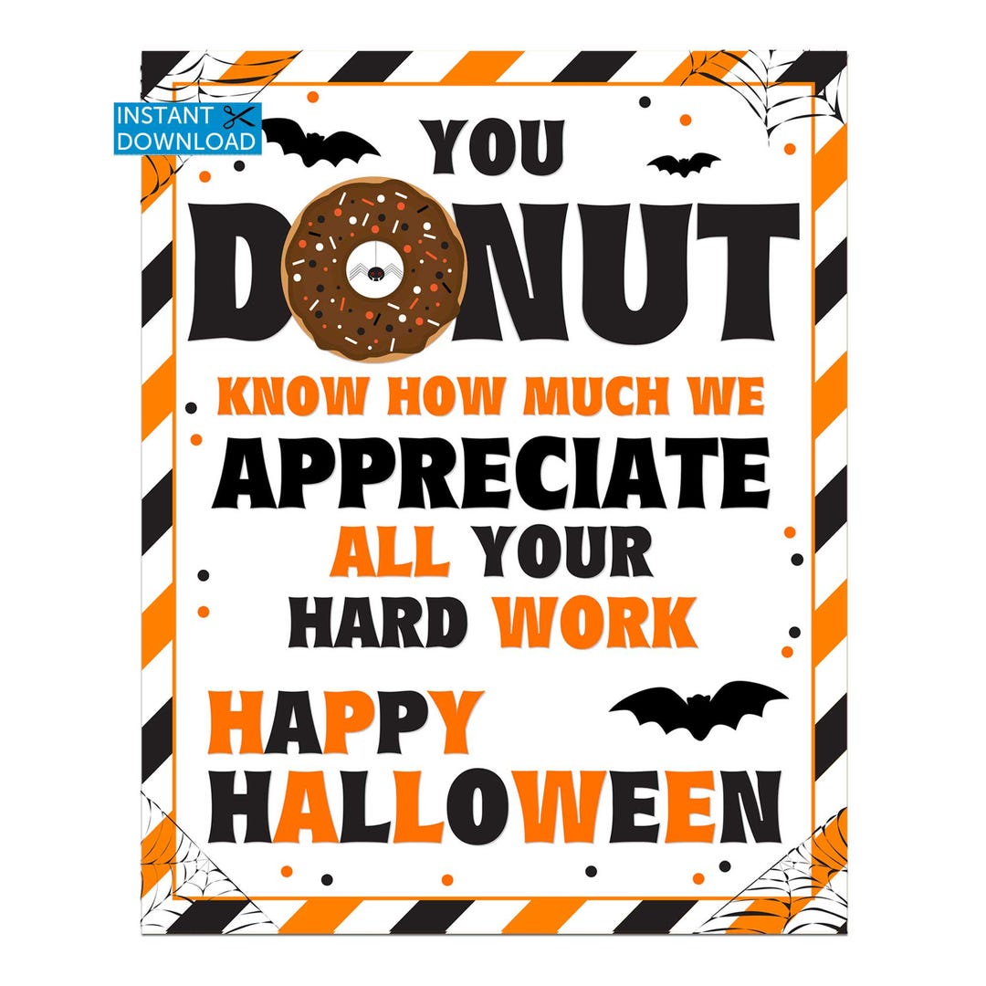 Printable Halloween Sign Donut Flyers Employee Appreciation Donut Signs ...
