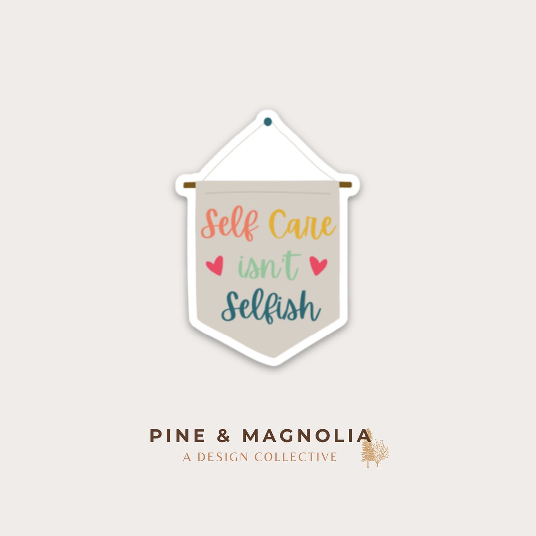 Self Care Isn't Selfish Banner Sticker | 1.44 X 2 Die-cut Vinyl Sticker ...