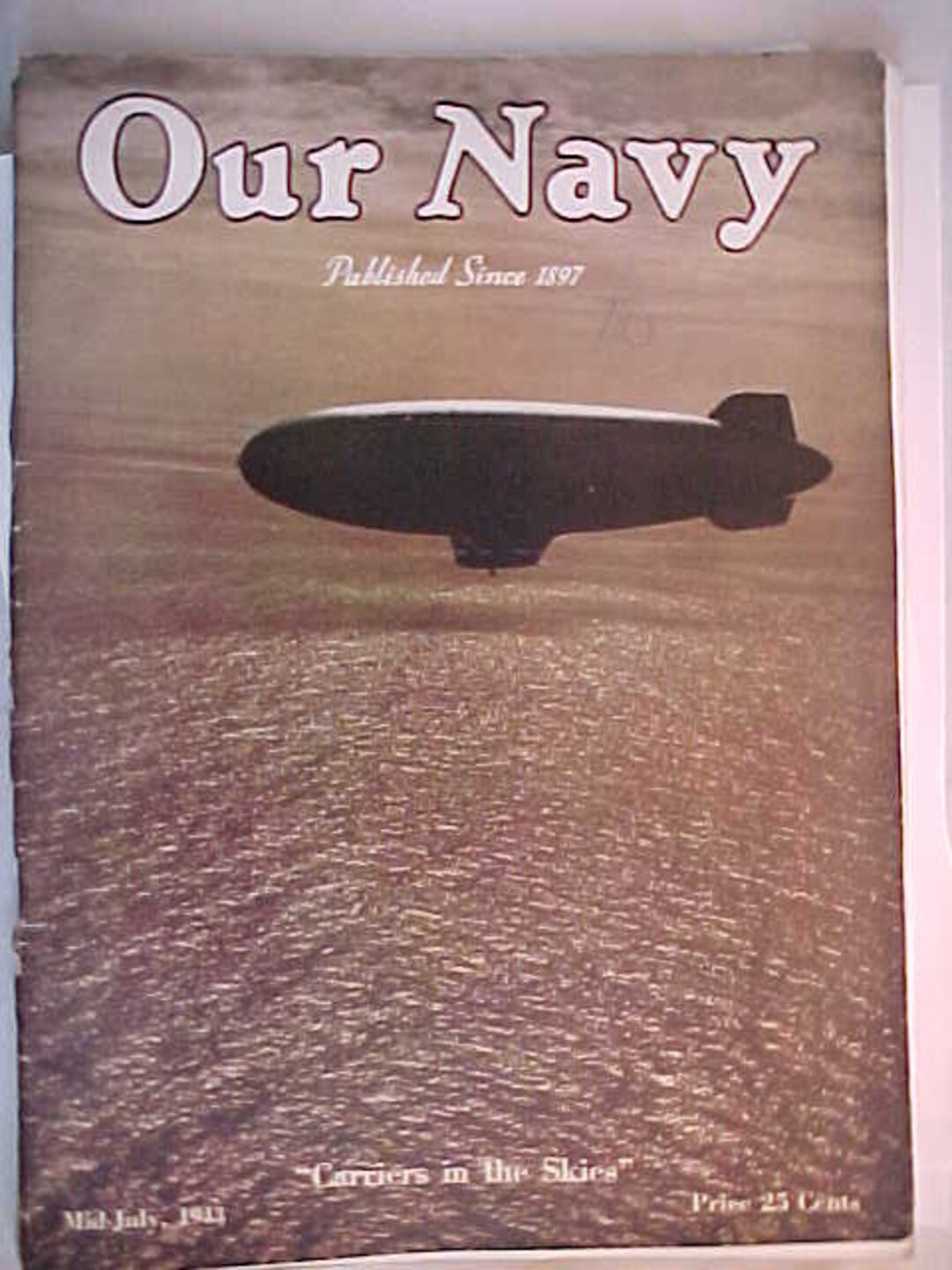 Mid July 1943 Our Navy Magazine With Navy Blimp Carriers of the Skies ...