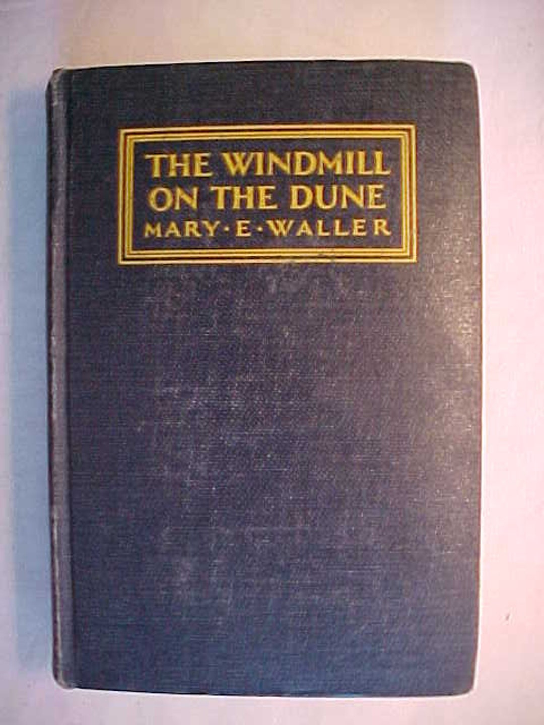 1931 the Windmill on the Dune by Mary E. Waller Published by A. L. Burt ...